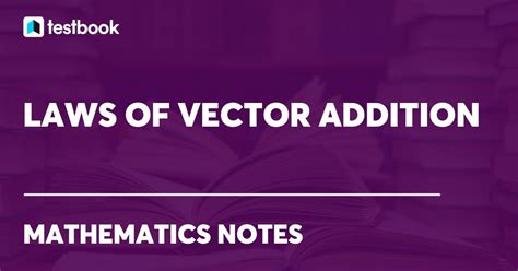 Laws Of Vector Addition Triangle Parallelogram Polygon Law