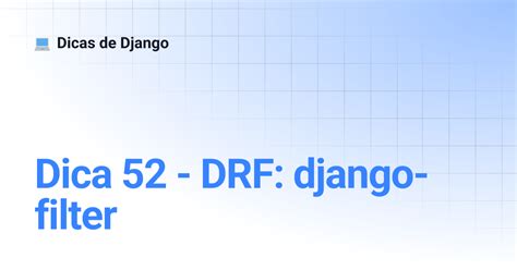 Dica 52 Drf Django Filter Dicas De Django