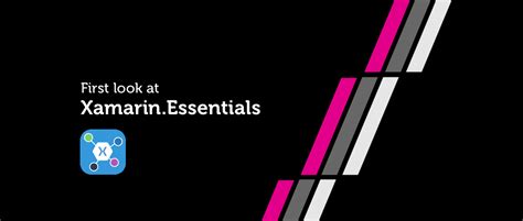 First Look At Xamarin Essentials A Library To Access Native Platform Features