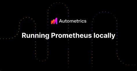 running prometheus locally autometrics