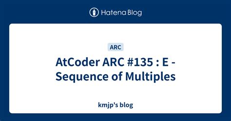 atcoder arc 135 e sequence of multiples kmjp s blog