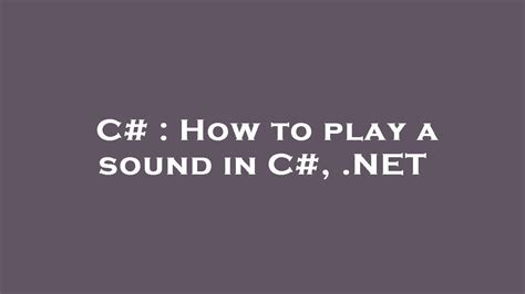 C How To Play A Sound In C NET YouTube