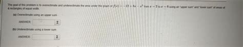 Solved The Goal Of This Problem Is To Overestimate And