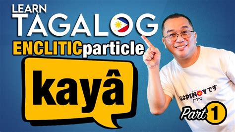 the particle kayÂ “that s why” in tagalog part 1 e169 youtube