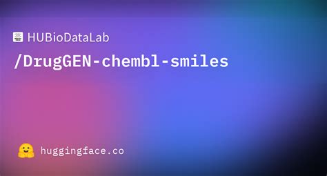 Hubiodatalab Druggen Chembl Smiles At Main