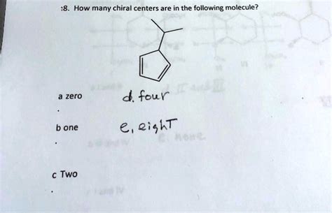 SOLVED: How many chiral centers are in the following molecule? a) zero b) one c) two d) four e ...