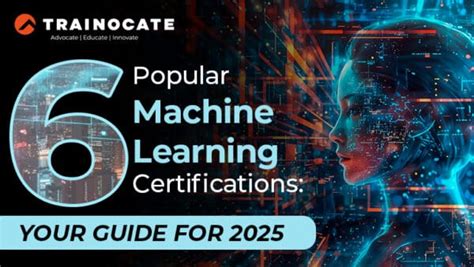 6 Popular Machine Learning Certifications Your Guide For 2025