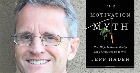 Jeff Haden The Truth About What Motivates Us Huffpost Contributor
