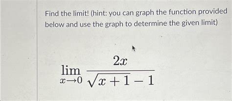 Solved Find The Limit Hint You Can Graph The Function Chegg Com