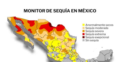 Baja California Sonora Chihuahua Y Coahuila Son Los Estados Con La Sequía Más Grave En México