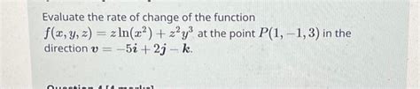 Solved Evaluate The Rate Of Change Of The Function F X Y Chegg Com