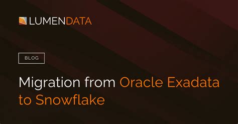 Seamless Oracle Exadata To Snowflake Migration Guide