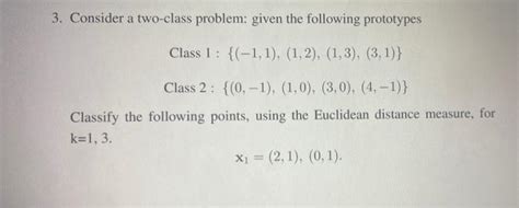 solved 3 consider a two class problem given the following