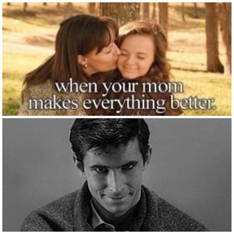 When Your Mom Makes Everything Better R Justgirlythings
