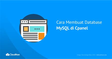 Cara Membuat Database Mysql Di Cpanel Idcloudhost