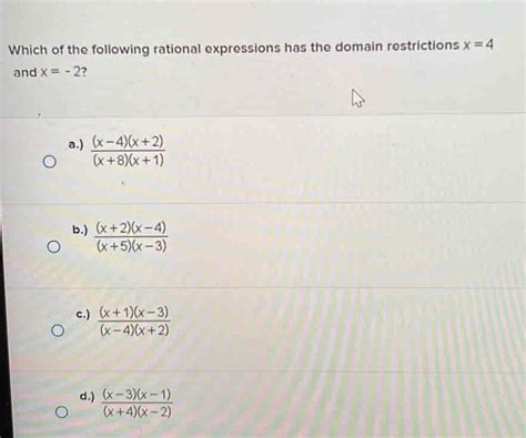 Solved Which Of The Following Rational Expressions Has The Domain