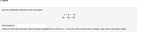 Solved Use The Substitution Method To Solve The System Chegg