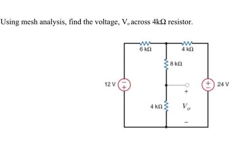 solved using mesh analysis find the voltage vo across 4kΩ