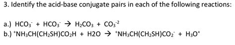 Solved 3. Identify the acid-base conjugate pairs in each of | Chegg.com