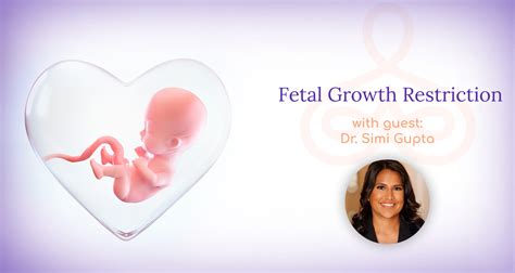 Fetal Growth Restriction With Dr Simi Gupta Healthful Woman Podcast