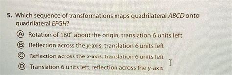 [get Answer] 5 Which Sequence Of Transformations Maps Quadrilateral Abcd Onto Quadrilateral