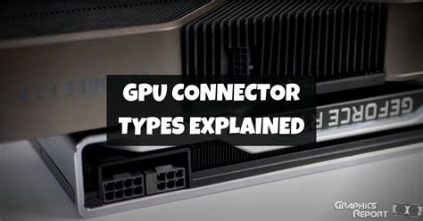 All Gpu Connector Types Explained Updated Graphics Report