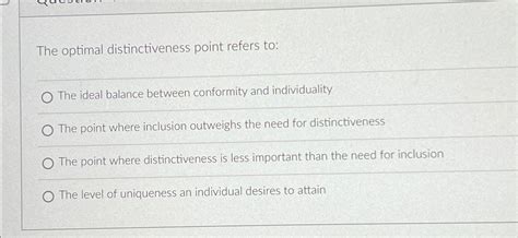 Solved The Optimal Distinctiveness Point Refers Tothe Ideal