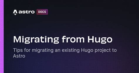 Migrating From Hugo Docs
