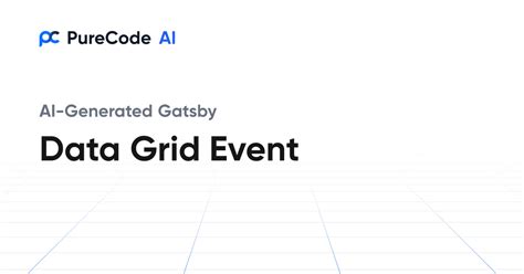 Build Great Gatsby Data Grid Event Components Faster Using Ai Tools
