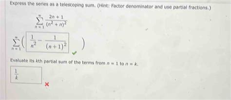 Express The Series As A Telescoping Sum Hint Factor Denominator And Use Partial Fractio Math