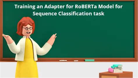 Training An Adapter For ROBERTa Model