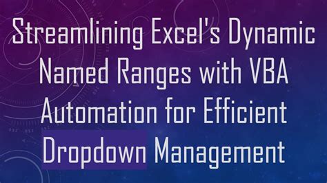 Streamlining Excels Dynamic Named Ranges With Vba Automation For