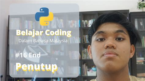 16 Python Tutorial Penutup Malaysian Ver Youtube