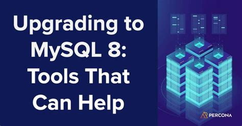 mark stephenson on linkedin upgrading to mysql 8 tools that can help