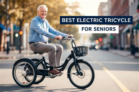 Best Electric Tricycles For Seniors GoEBikeLife