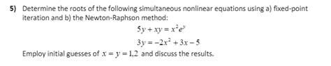 Solved Determine The Roots Of The Following Simultaneous