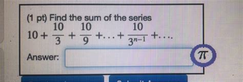solved 1 pt find the sum of the series 1 pt find the sum