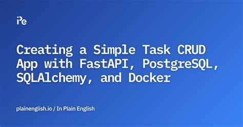 Creating A Simple Task Crud App With Fastapi Postgresql Sqlalchemy And Docker