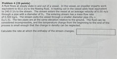 Solved Problem Points A Fluid Flows At Steady State Chegg