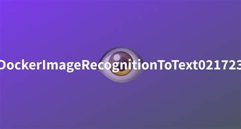 Dockerimagerecognitiontotext021723 A Hugging Face Space By