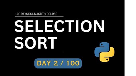 Selection Sorting Algorithm In Python Day 2 100 Days Dsa Mastery