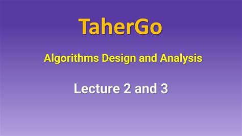 Algorithms Design And Analysis Lecture 2 And 3 Tahergo Youtube