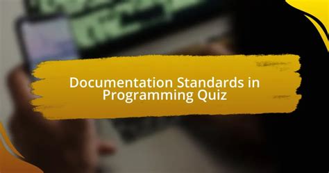 Documentation Standards In Programming Quiz Saltedandhung Sg
