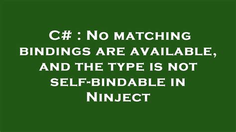 C No Matching Bindings Are Available And The Type Is Not Self Bindable In Ninject Youtube