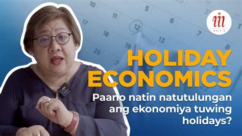 Ano Nga Ba Ang Holiday Economics Paano Natin Natutulungan Ang