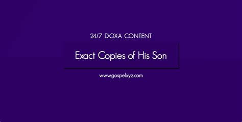 24 7 doxa content 17th december exact copies of his son