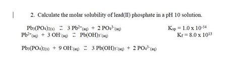 Solved 2 Calculate The Molar Solubility Of Leadii