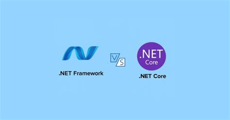 Difference Between Net Core Vs Net Framework Which Is Best In 2025