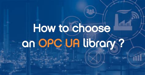 How To Choose An OPC UA Library S OPC