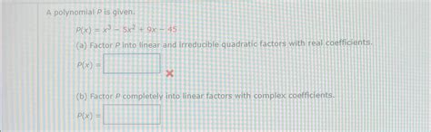 Solved A Polynomial P Is Given P X X X X A Factor Chegg